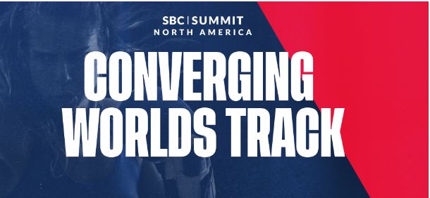 SBC Summit North America's Converging Worlds track tackles relevance in ...
