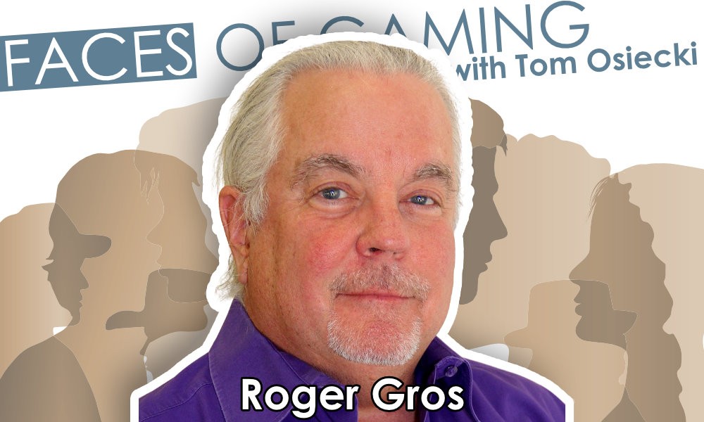 Faces of Gaming: Roger Gros — Chronicler of the gaming industry for ...