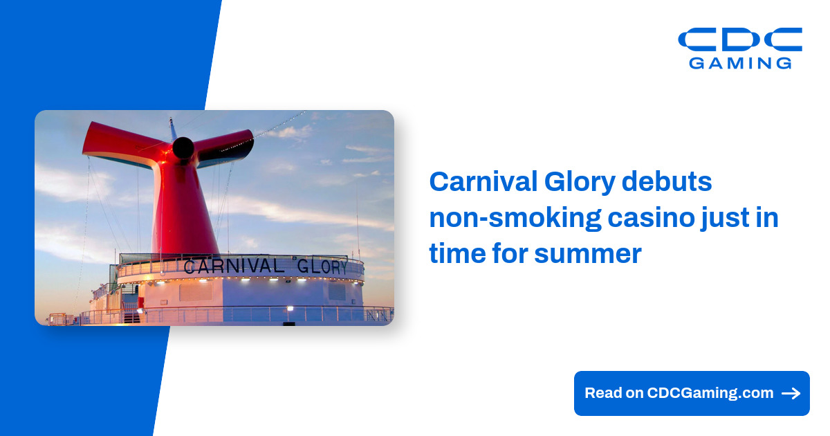 Carnival Glory debuts non-smoking casino just in time for summer – CDC ...