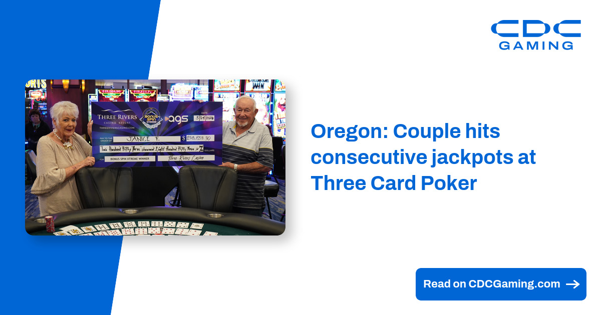 Oregon: Couple hits consecutive jackpots at Three Card Poker – CDC Gaming