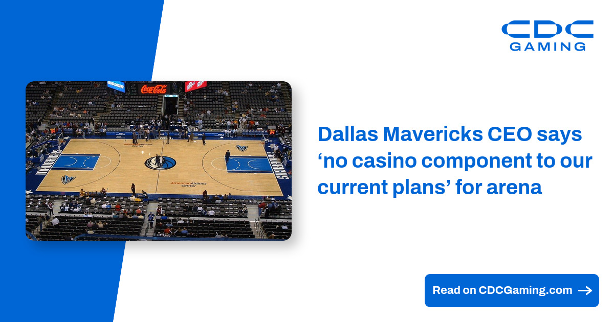 Dallas Mavericks CEO says ‘no casino component to our current plans ...