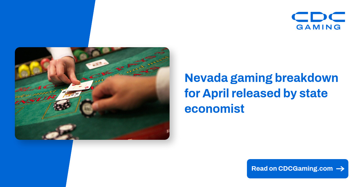 Nevada state economist breaks down April gaming numbers – CDC Gaming